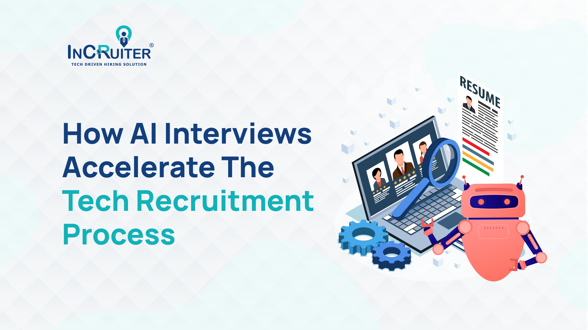 How AI Interviews Are Changing The Game For Tech Recruitment