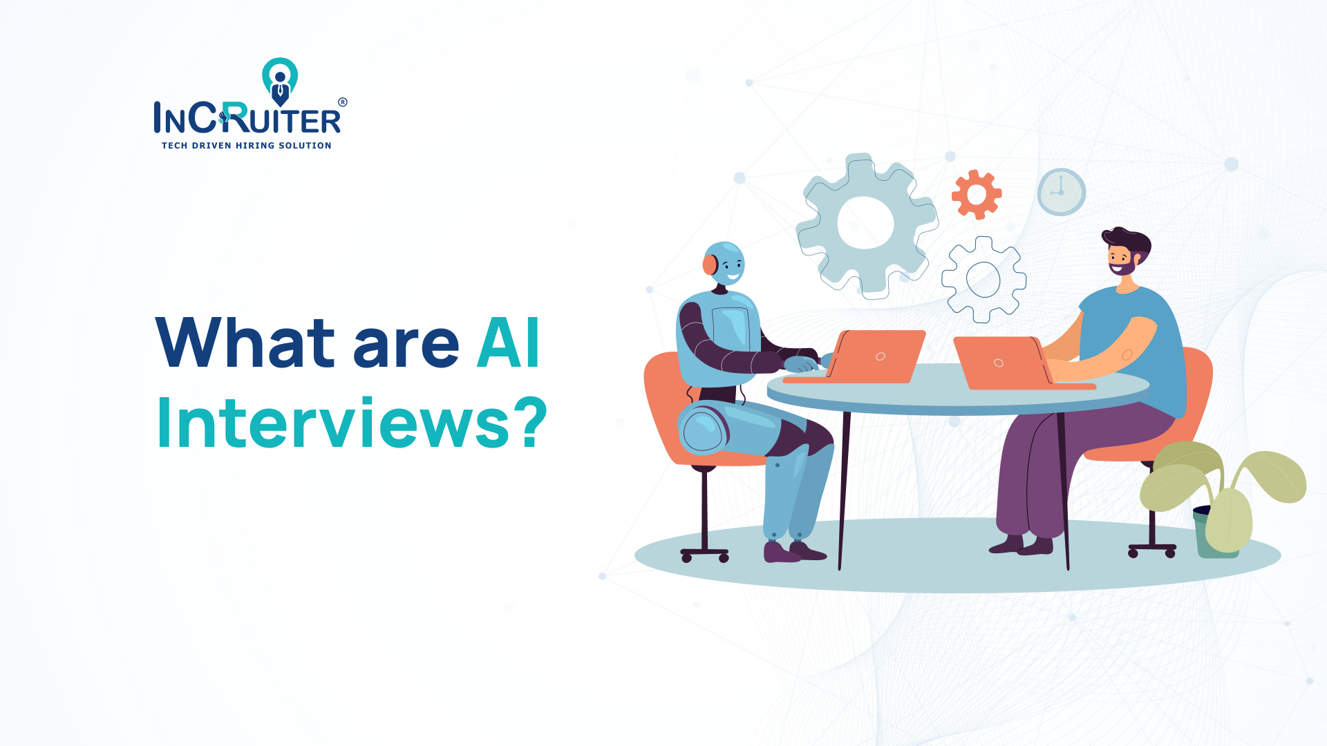 How AI Interviews Are Changing The Game For Tech Recruitment