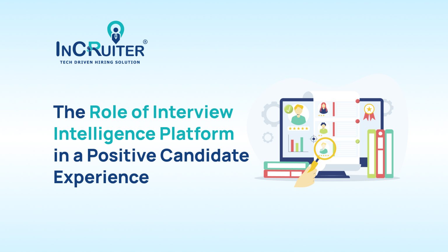 Role of Interview Intelligence Platforms in Candidate Experience