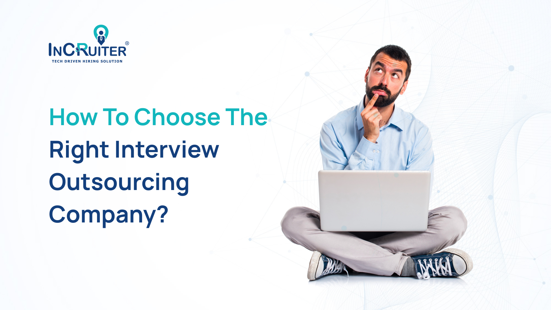 Why An Interview Outsourcing Company Is The Need of the Hour?