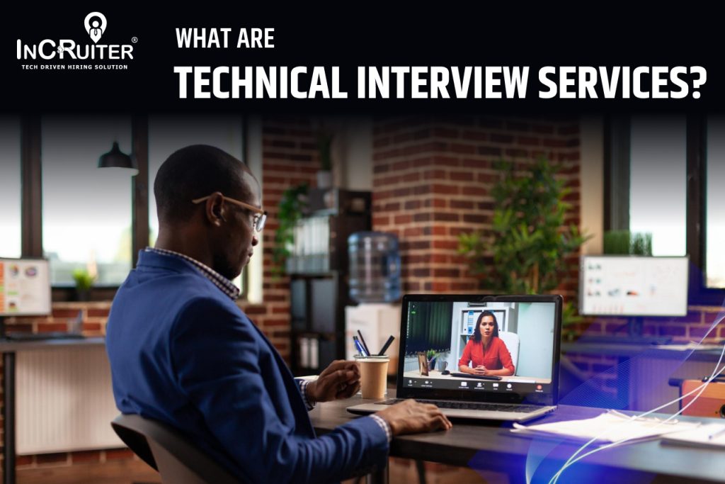 What Can You Expect From Technical Interview Services?