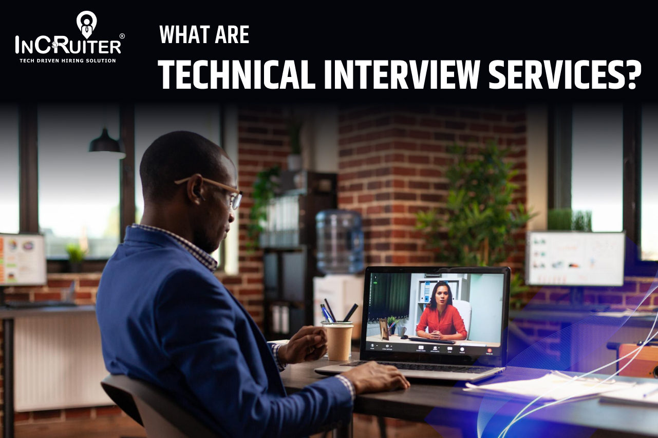 What Can You Expect From Technical Interview Services?
