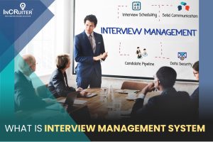 How to Choose Interview Management System for Your Business?