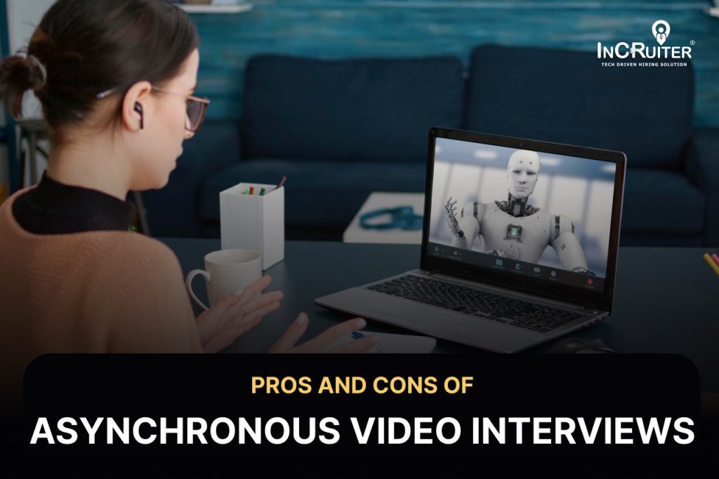 The Rise of Asynchronous Video Interviews: Pros and Cons