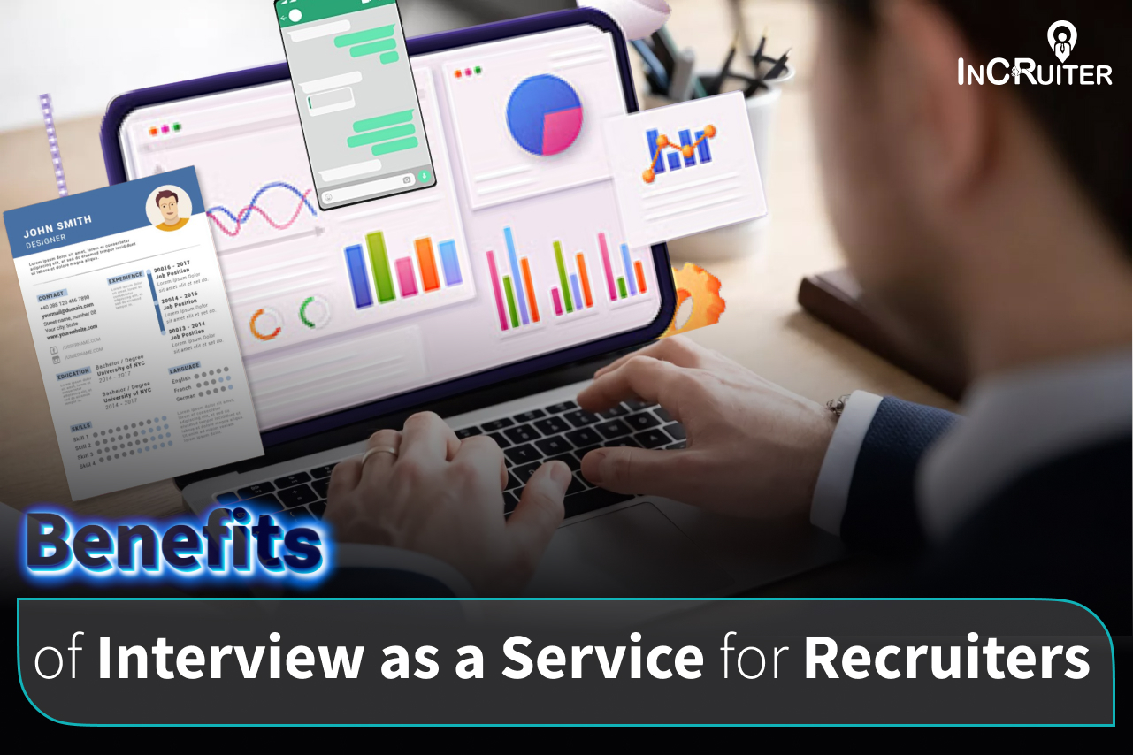 Importance of Interview-As-A-Service In Efficient Recruitment