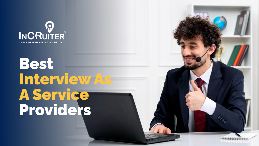 Everything You Need to Know About Interview as a Service